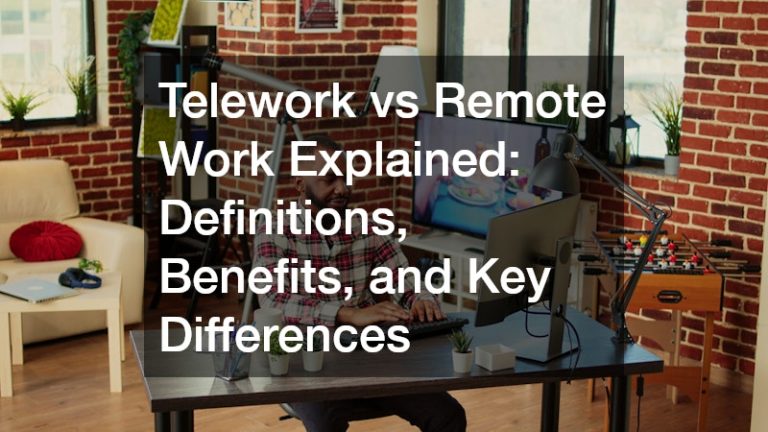 Telework vs Remote Work: Definitions, Benefits, and Key Differences - Innoblative Designs